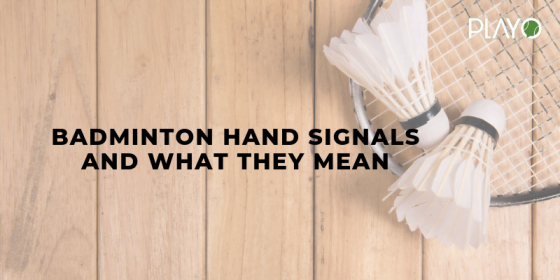 10 Badminton Hand Signals and What They Mean