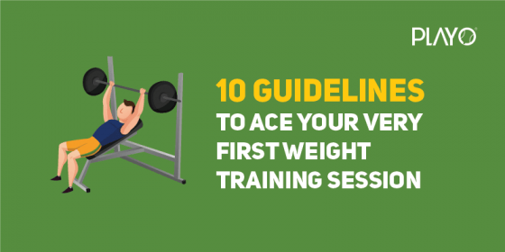 10 Guidelines To Ace Your Very First Weight Training Session. | Playo